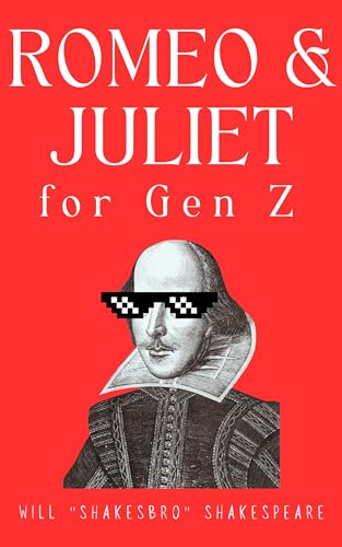 Romeo and Juliet for Gen Z: Experience the Classic Shakespeare's Love ...