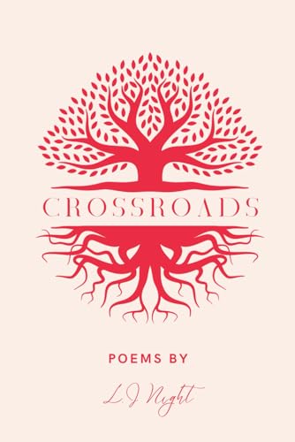 Crossroads: Poems by L.J Night by L.J Night | Goodreads