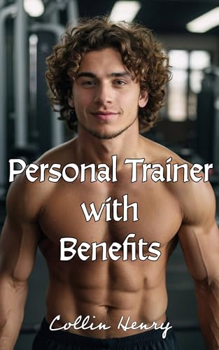 Personal Trainer with Benefits: Straight to Gay First Time MM by Collin ...