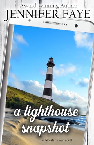 A Lighthouse Snapshot: a Secret Identity, Small Town Romance by ...