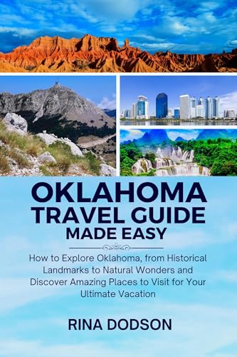 Oklahoma Travel Guide Made Easy: How to Explore Oklahoma, from ...