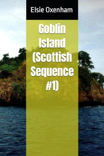Goblin Island (Scottish Sequence #1) by Elsie J. Oxenham | Goodreads