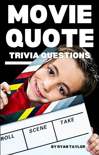Movie Quote Trivia Questions: 299 movie trivia questions that prove you ...
