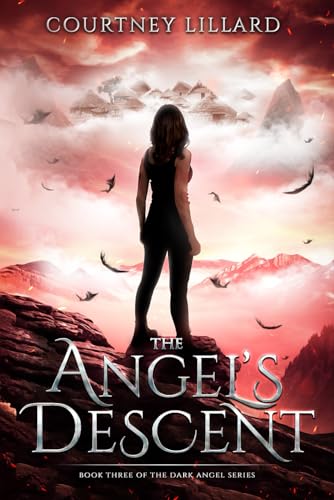 The Angel's Descent: Book Three of The Dark Angel series by Courtney ...