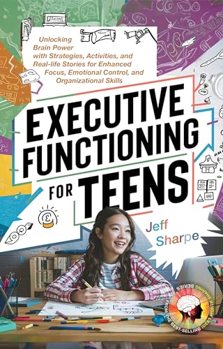 Executive Functioning for Teens: Unlocking Brain Power with Strategies ...