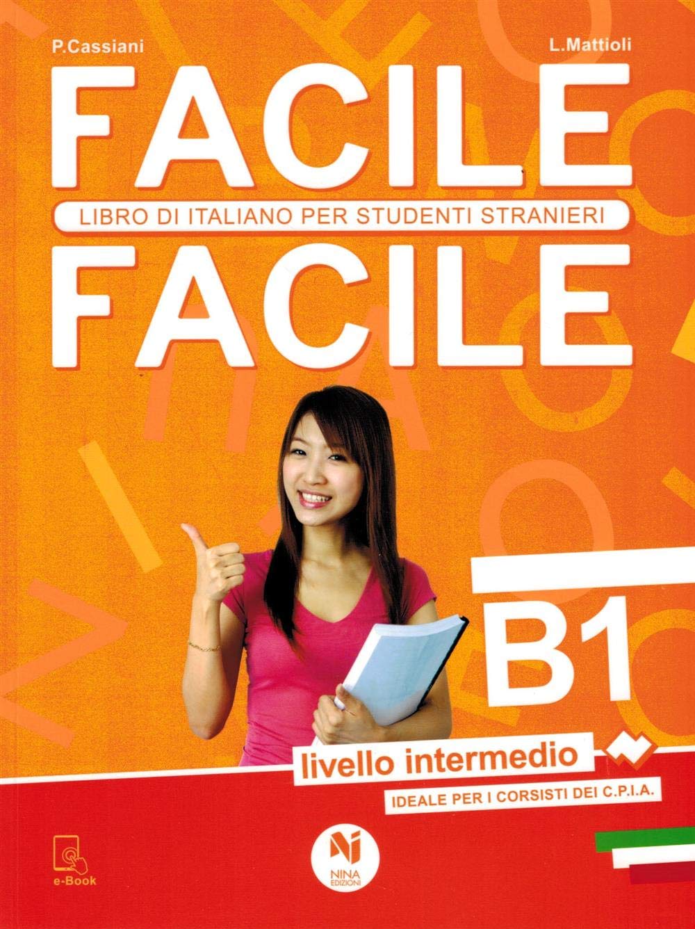 Facile facile: Italiano per studenti stranieri. B1 livello intermedio ...