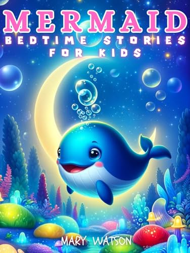 Mermaid Bedtime Stories For Kids: Ocean World Wonders: Five Fantasy ...