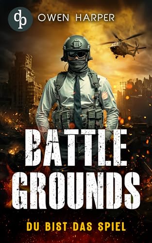 Battlegrounds: Du bist das Spiel (German Edition) by Owen Harper ...