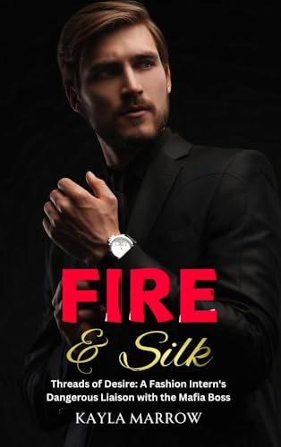 Fire & Silk: Threads of Desire: A Fashion Intern's Dangerous Liaison ...