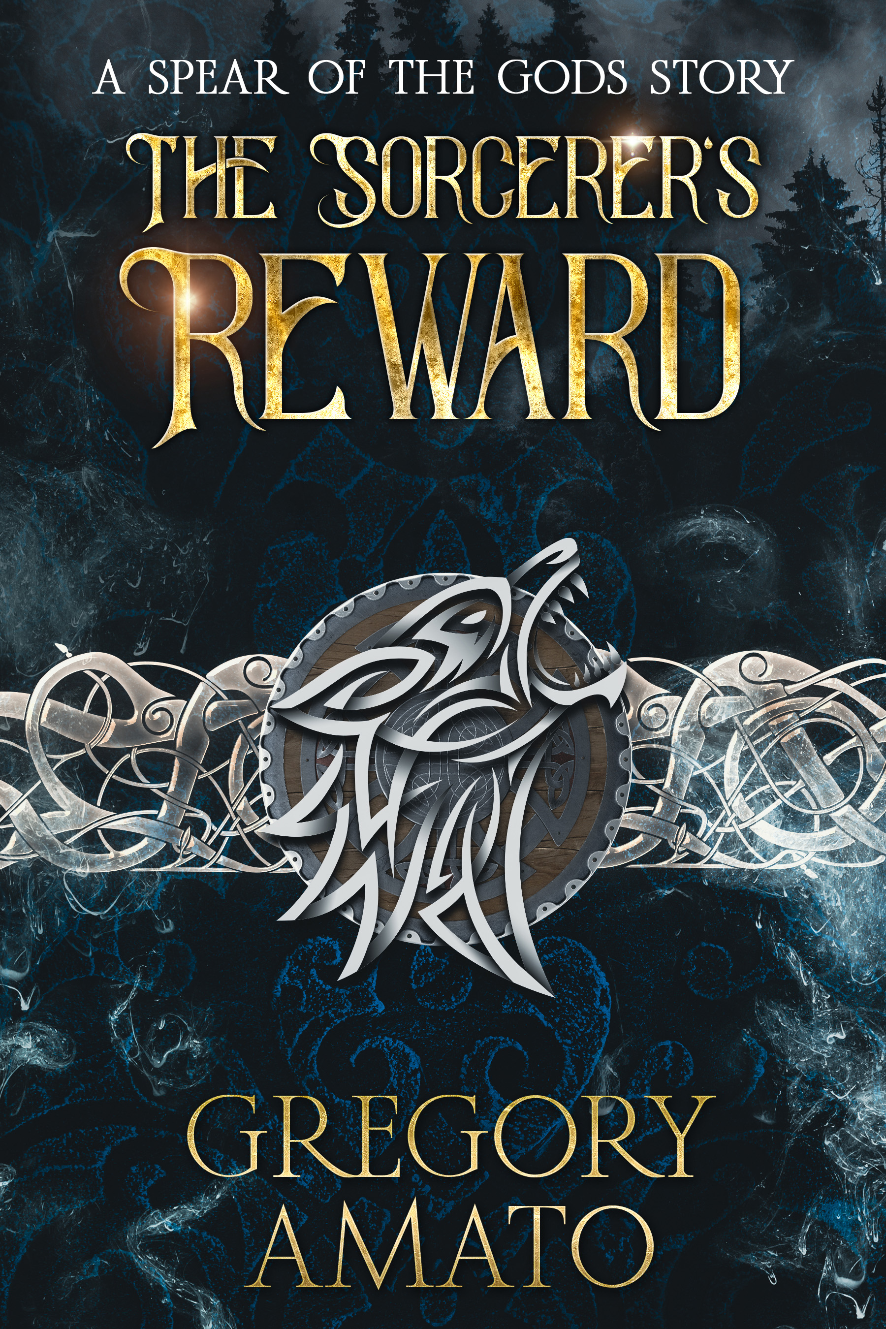 The Sorcerer's Reward (Spear of the Gods, #0.9) by Gregory Amato ...