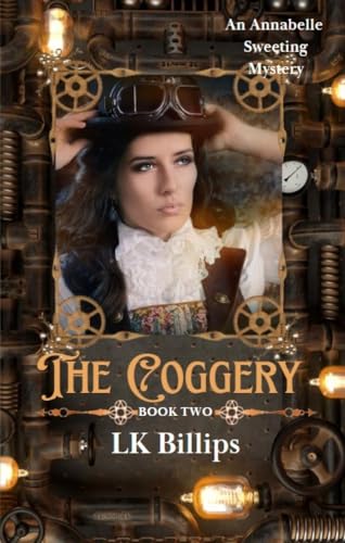 The Coggery: An Annabelle Sweeting Mystery by LK Billips | Goodreads