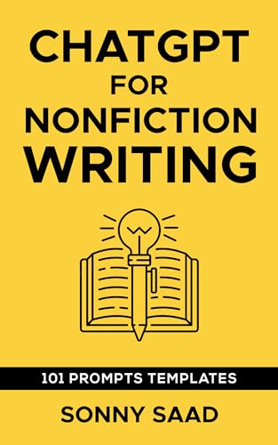 ChatGPT for Non Fiction Writing : Over 101 Simple Prompts Bible Plus ...