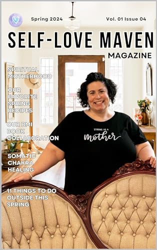 Self-Love Maven Magazine: Spring 2024 by Martina Wall | Goodreads