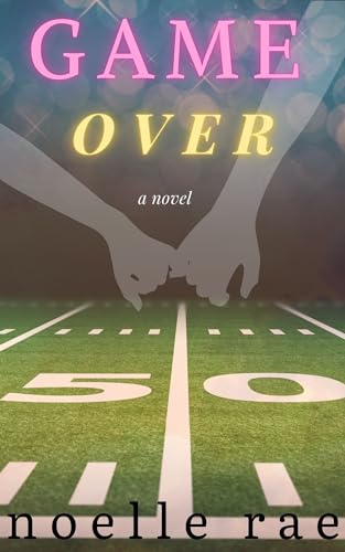 Game Over by Noelle Rae | Goodreads