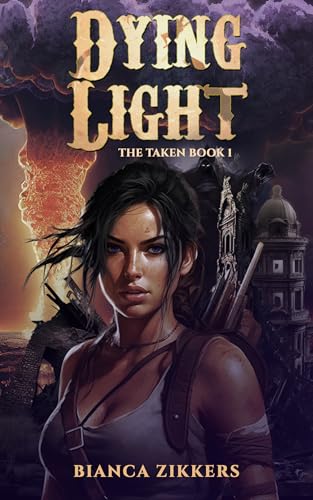 Dying Light (The Taken, #1) by Bianca Zikkers | Goodreads