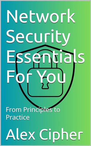 Network Security Essentials For You: From Principles to Practice by ...