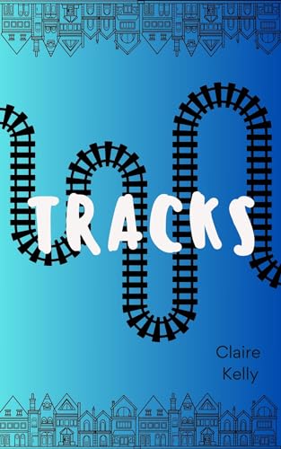 Tracks: A Young Adult Mystery Novel by Claire Kelly | Goodreads
