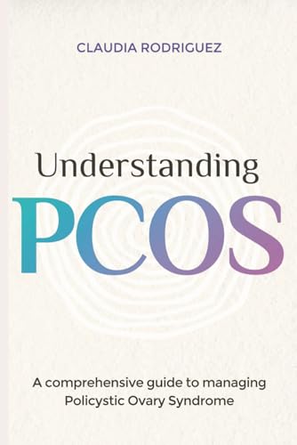 UNDERSTANDING PCOS: A Comprehensive Guide to Managing Polycystic Ovary ...