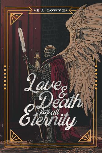 Love and Death for All Eternity by E. A. Lowve | Goodreads