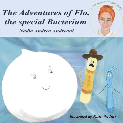 The Adventures of Flo, the special Bacterium by Nadia Andrea Andreani ...