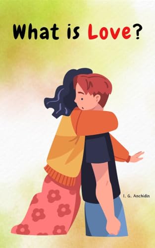 What is Love?: Children's Book about Love, Kindness, Respect, Inclusion ...