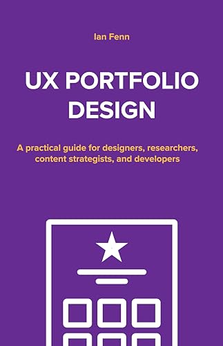 UX Portfolio Design: A practical guide for designers, researchers ...