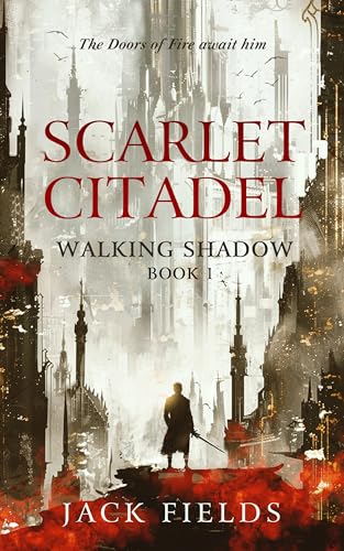 Scarlet Citadel (Walking Shadow Book 1) by Jack Fields | Goodreads