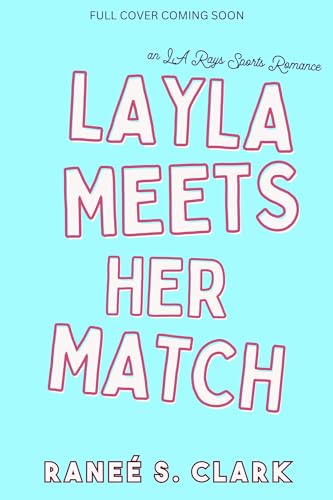 Layla Meets Her Match (LA Rays, #2) by Ranee S. Clark | Goodreads