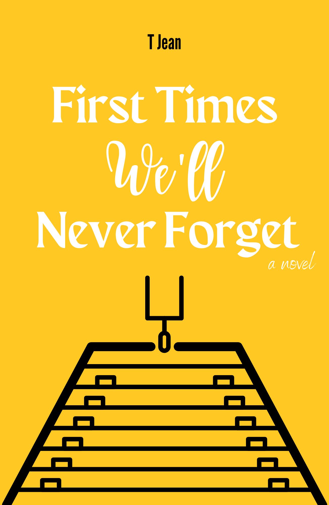 First Times We’ll Never Forget (Never, #2) by T Jean | Goodreads