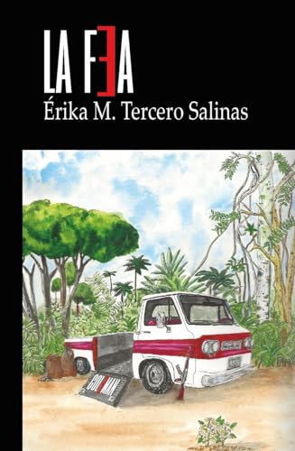 La Fea (Spanish Edition) by Érika M. Tercero Salinas | Goodreads