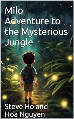Milo Adventure to the Mysterious Jungle by Steve Ho | Goodreads
