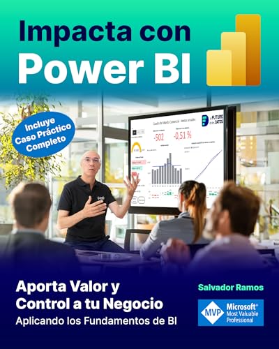 Impacta con Power BI: Aporta Valor y Control a tu Negocio aplicando los ...