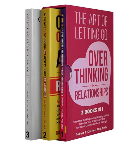 The Art of Letting Go of Overthinking in Relationships (3 Books in 1 ...