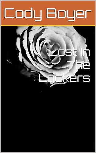 Lost In The Lockers by Cody Boyer | Goodreads