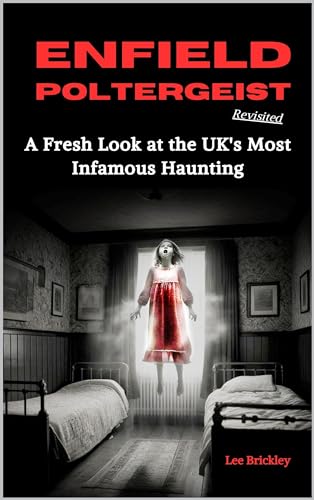 Enfield Poltergeist Revisited: A Fresh Look at the UK's Most Infamous ...