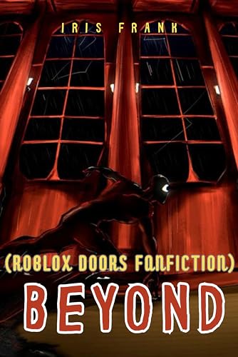 (Roblox Doors Fanfiction) Beyond by Iris Frank | Goodreads