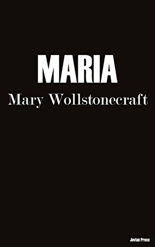 Maria by Mary Wollstonecraft | Goodreads