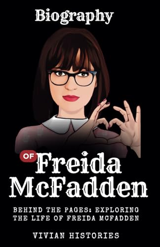Freida McFadden: Behind the Pages: Exploring the Life of Freida ...