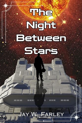 The Night Between Stars by Jay Farley | Goodreads