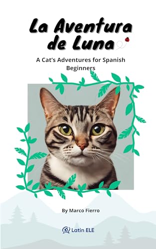 La Aventura de Luna: A Cat's Adventure for Spanish Beginners | Spanish ...