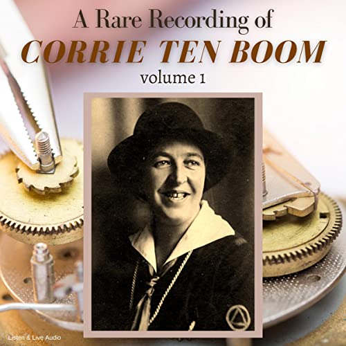 A Rare Recording of Corrie ten Boom, Vol. 1 by Corrie ten Boom | Goodreads