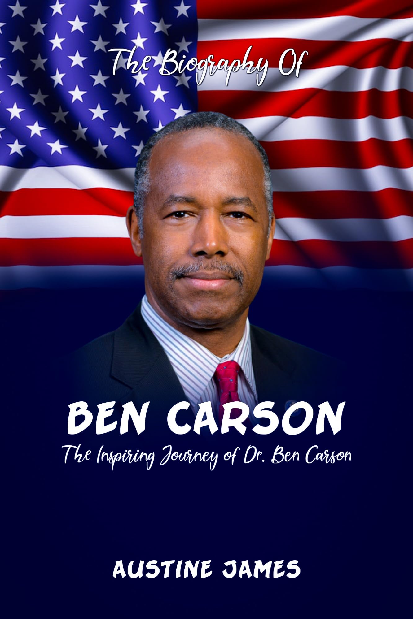 Biography Of BEN CARSON : The inspiring journey of Dr. Ben Carson by ...