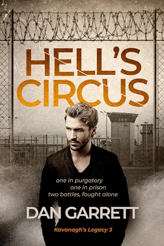 Hell's Circus: One in purgatory; one in prison. Two battles, fought ...