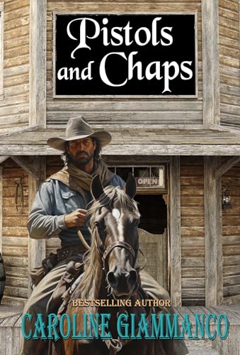 Pistols And Chaps: Into The Sunset Book 5 by Caroline Giammanco | Goodreads