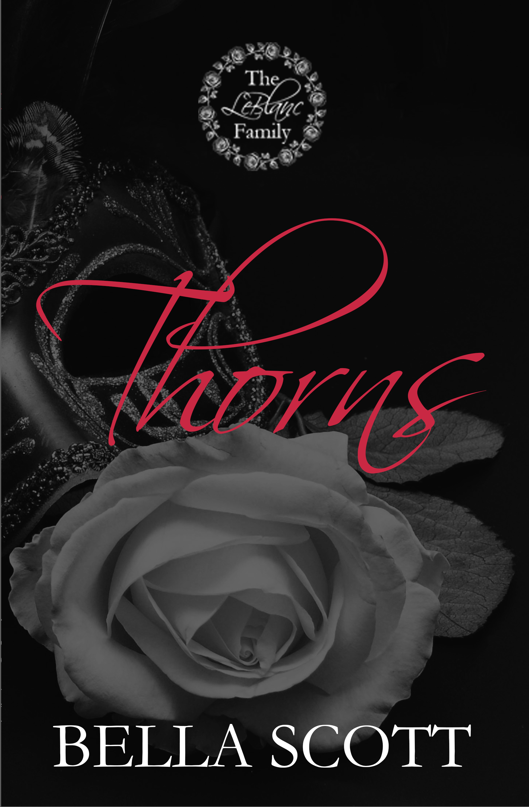 Thorns (The LeBlanc Family Book 1) by Bella Scott | Goodreads