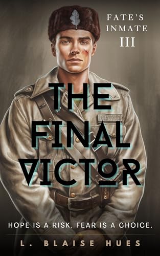 The Final Victor (Fate's Inmate Book #3) by L. Blaise Hues | Goodreads