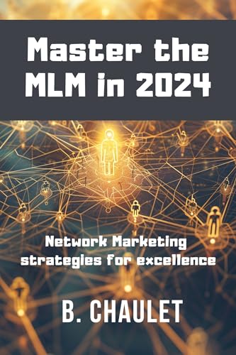 Master the MLM in 2024: Network Marketing strategies for excellence by ...