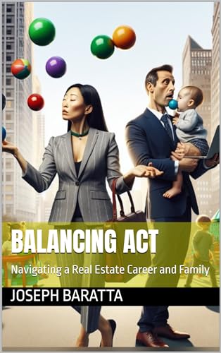 Balancing Act: Navigating a Real Estate Career and Family by Joseph ...