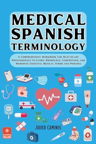 Medical Spanish Terminology: A Comprehensive Workbook For Healthcare ...