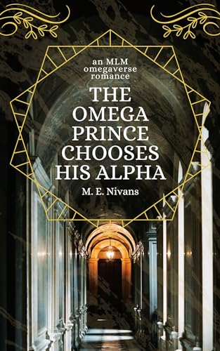 The Omega Prince Chooses His Alpha by M. E. Nivans | Goodreads